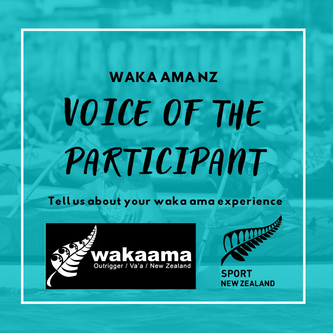 Tell us about your waka ama experience - Waka Ama NZ Voice of the ...